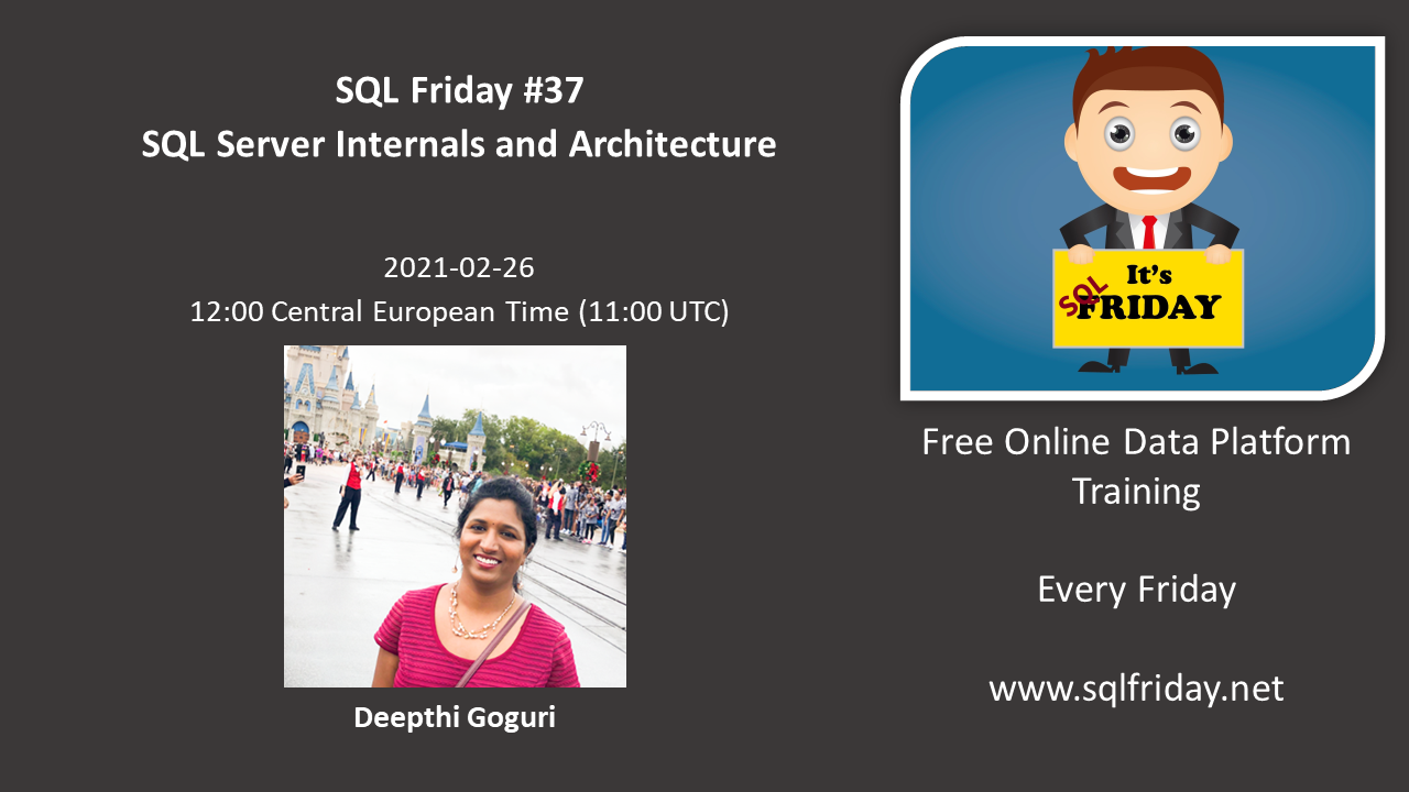 Sql Friday 37 Deepthi Goguri On ‘sql Server Internals And Architecture Sql Friday